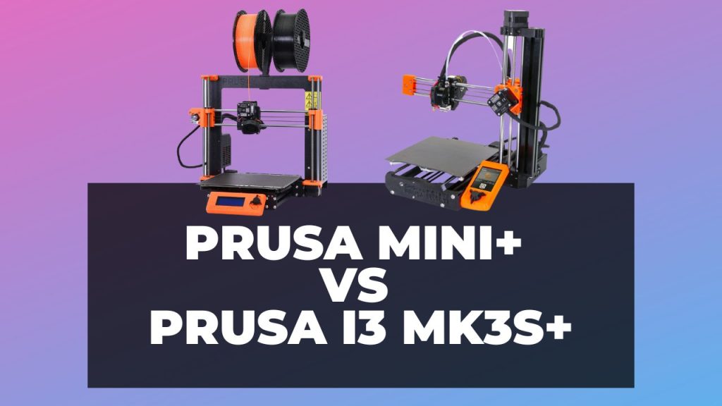 Prusa迷你+vs Prusa i3 MK3S+: Which is Best For You? - 3DSourced - 新万博b体育客户端